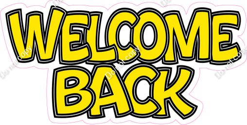 Yellow Flat - Welcome Back Statement| Sign Swag USA