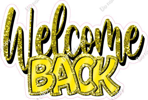 Yellow - Cursive Welcome Back Statement w/ Variants| Sign Swag USA