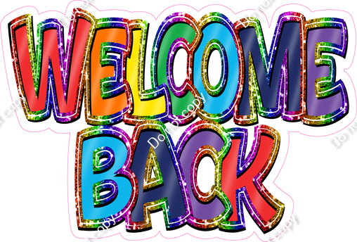 Flat & Sparkle Rainbow - Welcome Back Statement w/ Variants| Sign Swag USA