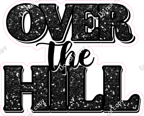 Over the Hill| Sign Swag USA