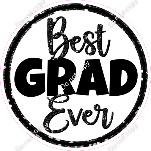 Best Grad Ever| Sign Swag USA