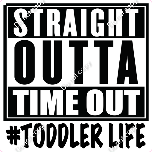 Straight Outta Time Out| Sign Swag USA