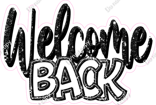 Sparkle Black & White - Welcome Back Statement - Cursive| Sign Swag USA