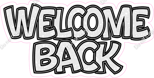 White Sparkle - Welcome Back Statement| Sign Swag USA