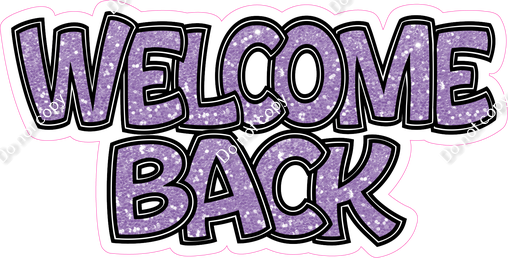 Lavender Sparkle - Welcome Back Statement w/ Variants| Sign Swag USA