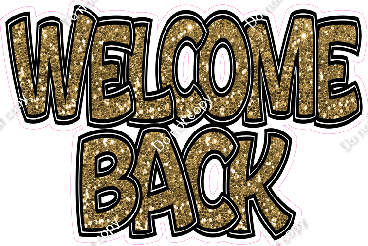Gold Sparkle - Welcome Back Statement w/ Variants| Sign Swag USA