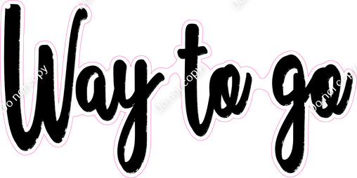 Way to Go Cursive Statement| Sign Swag USA