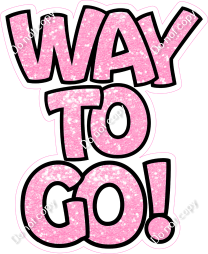 Sparkle Baby Pink - Way To Go Statement| Sign Swag USA