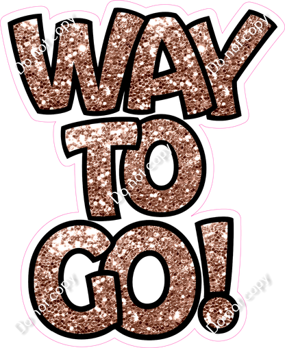 Sparkle Rose Gold - Way To Go Statement| Sign Swag USA