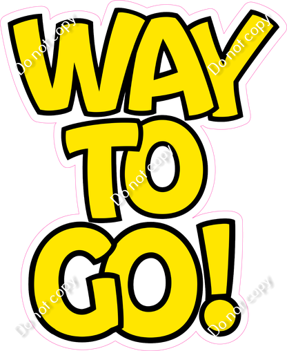 Flat Yellow - Way To Go Statement| Sign Swag USA