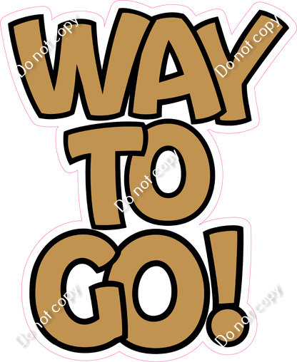 Flat Gold - Way To Go Statement| Sign Swag USA