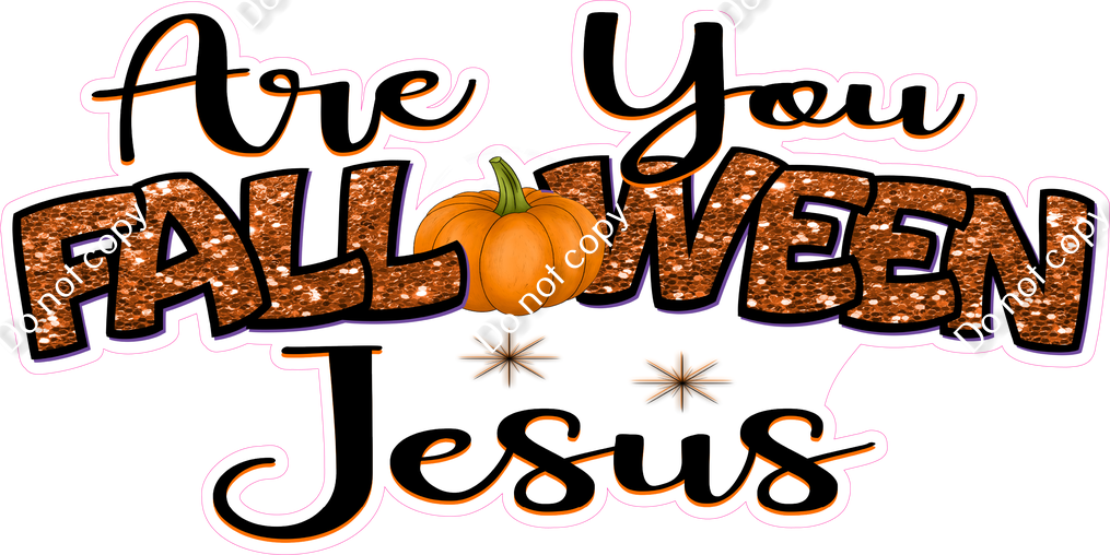 Are You Fall O Ween Jesus| Sign Swag USA
