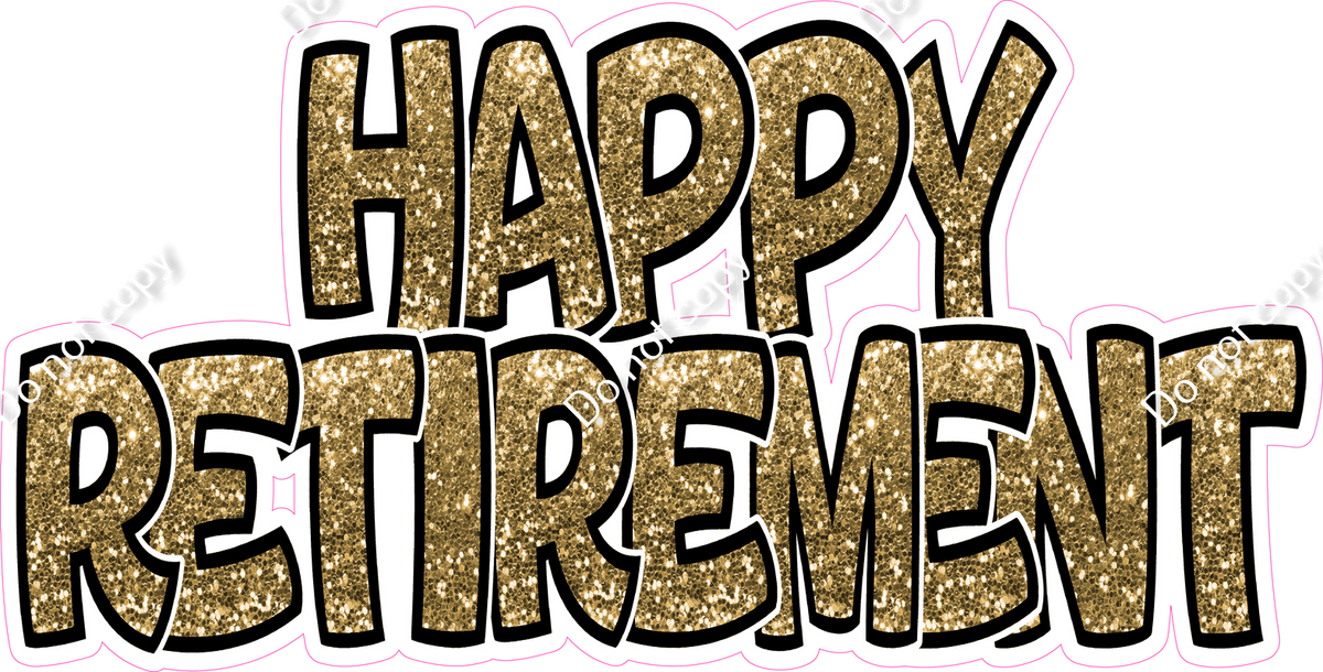 Sparkle - Gold BB Outlined Happy Retirement| Sign Swag USA
