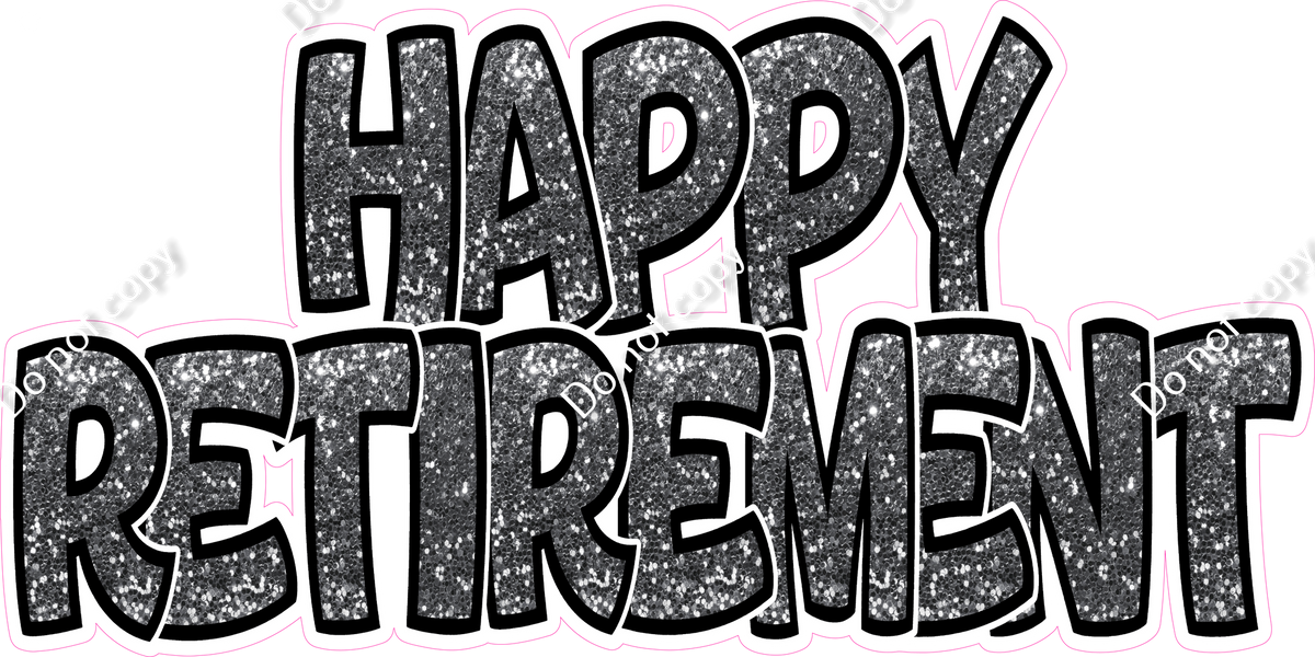 Sparkle - Silver BB Outlined Happy Retirement| Sign Swag USA