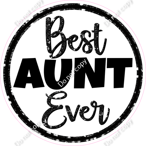 Best Aunt Ever Circle Logo| Sign Swag USA