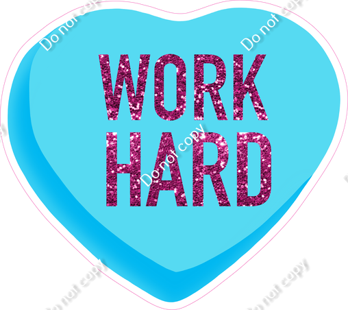 Conversation Heart - Work Hard - Candy Heart| Sign Swag USA