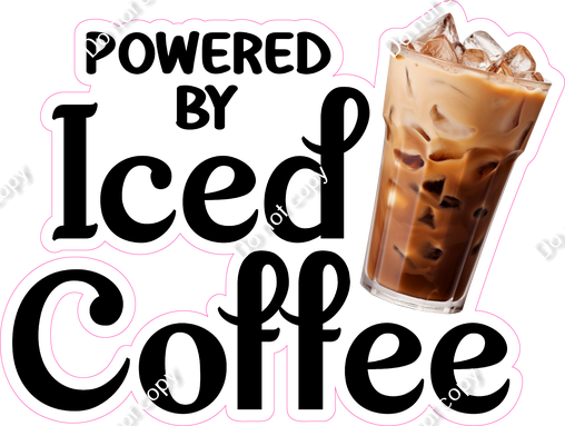 Powered by Iced Coffee Statement| Sign Swag USA