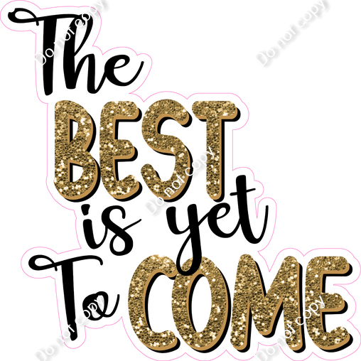 The Best is Yet to Come Statement| Sign Swag USA