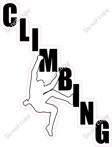 Rock Climbing - Climbing Statement| Sign Swag USA