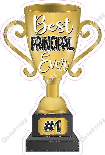 Best Principal Ever Trophy| Sign Swag USA
