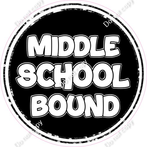 Middle School Bound Circle Statement| Sign Swag USA