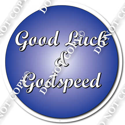 Good Luck and Godspeed| Sign Swag USA