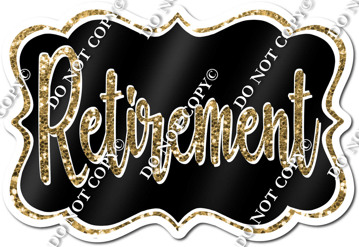 Retirement - Flat Black & Gold Sparkle Statement| Sign Swag USA