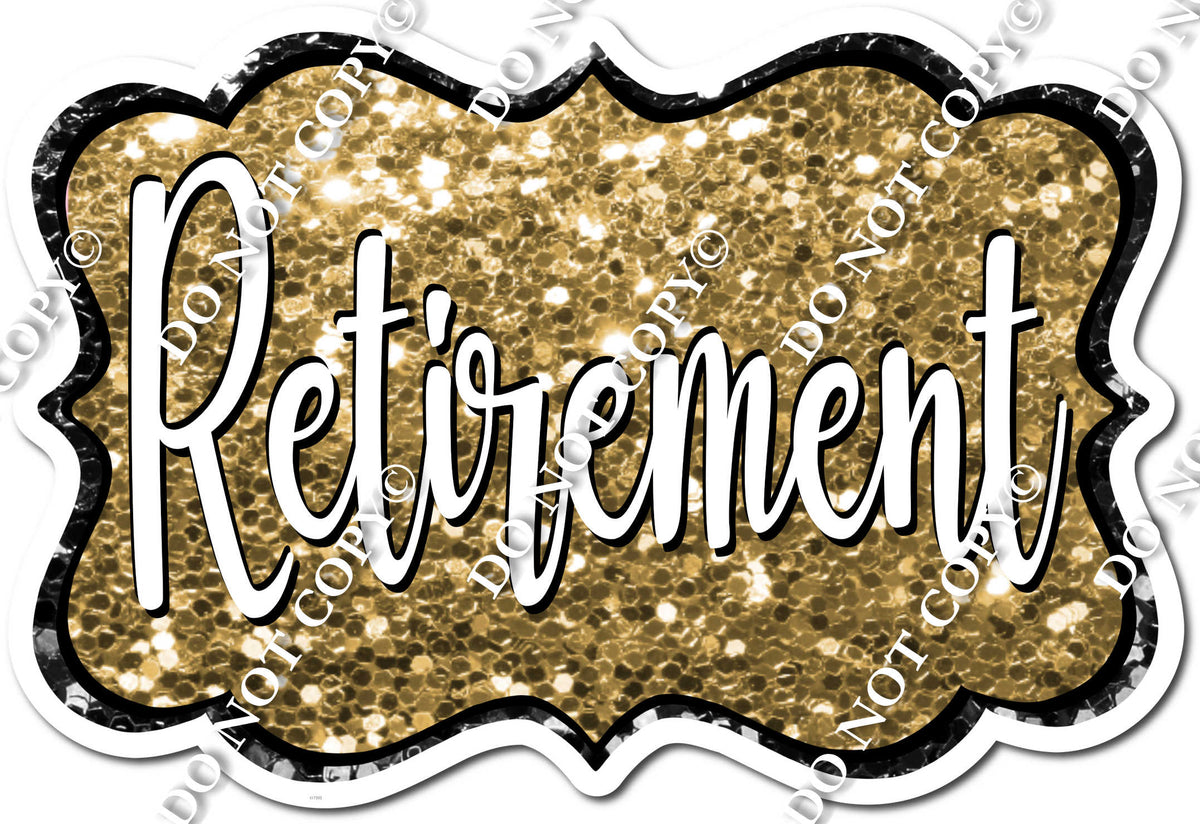 Retirement - Gold Sparkle Statement| Sign Swag USA