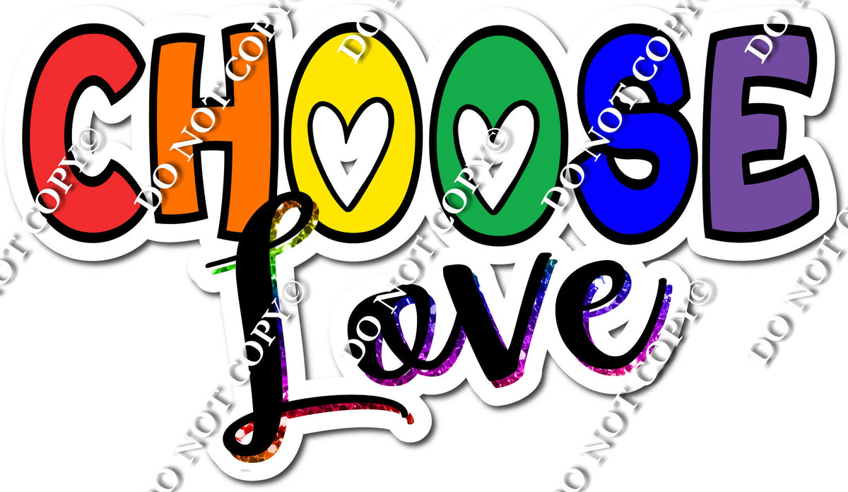 Choose Love Rainbow Statement| Sign Swag USA