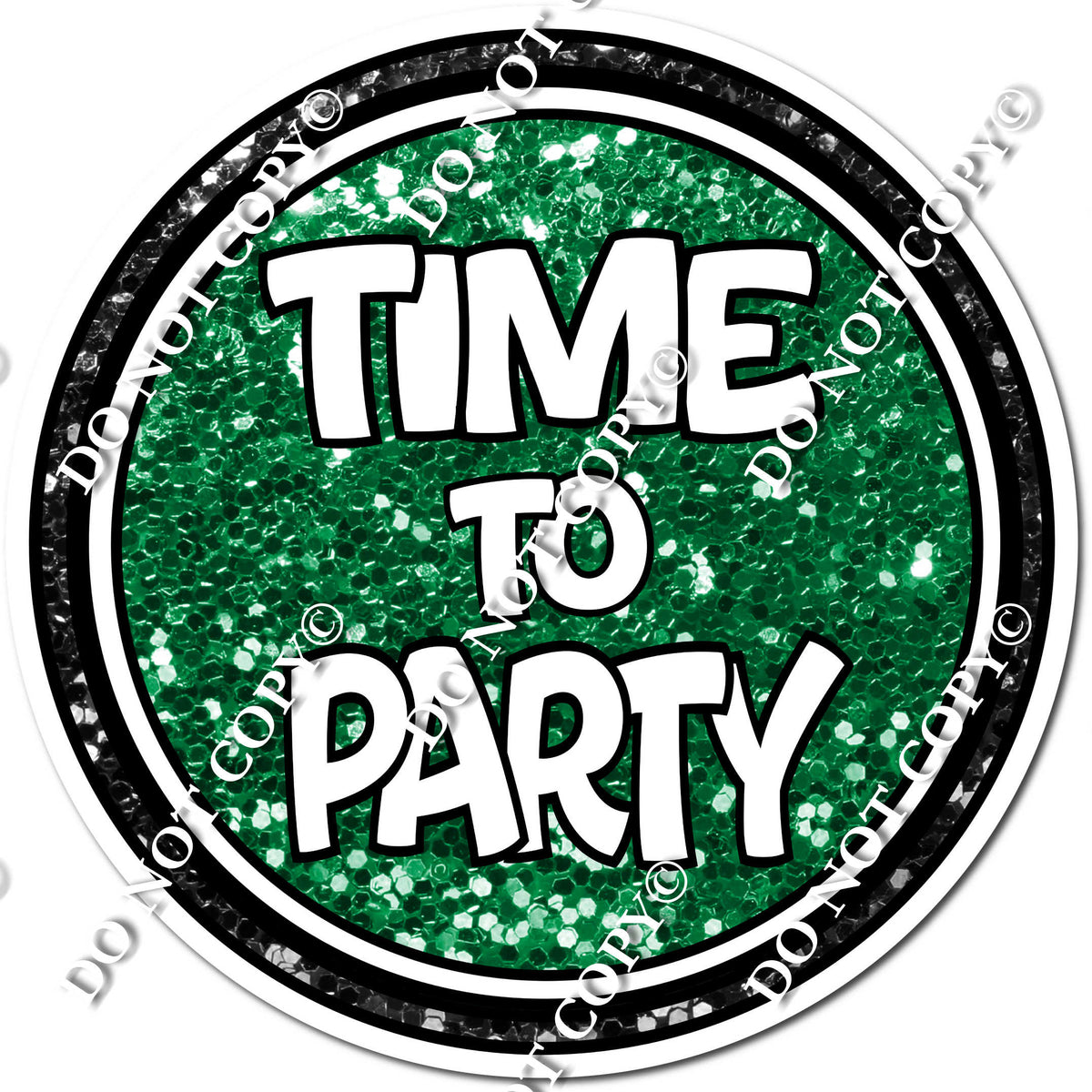 Time to Party Circle Statement - Green| Sign Swag USA