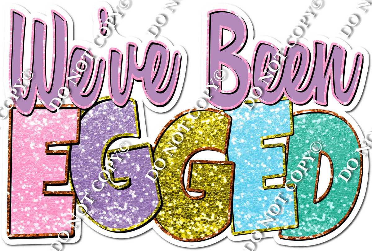 change We've Been Egged Statement change| Sign Swag USA