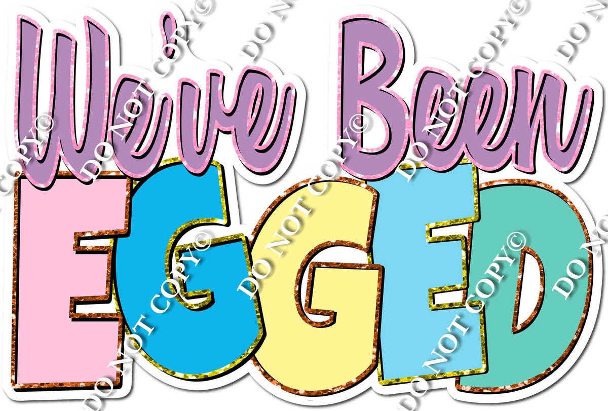 We've Been Egged Statement change| Sign Swag USA
