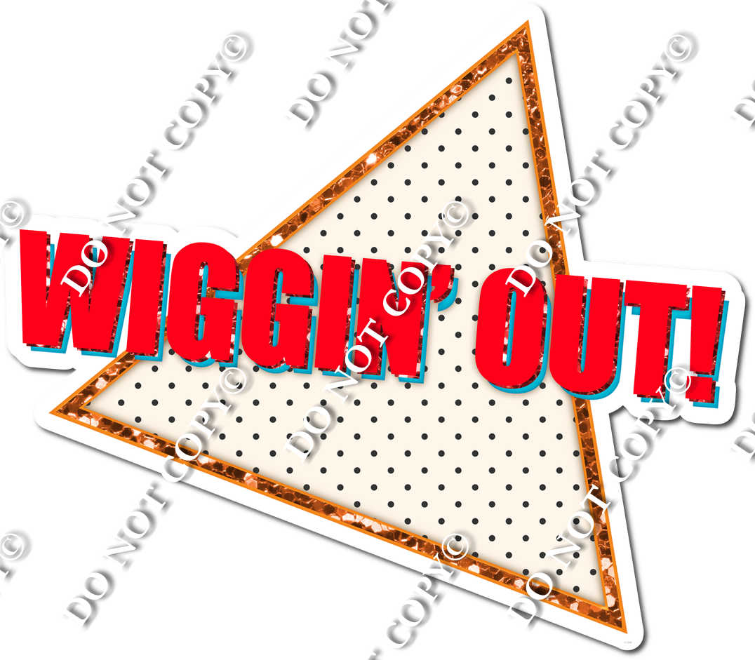 Wiggin' Out Statement w/ Variant| Sign Swag USA