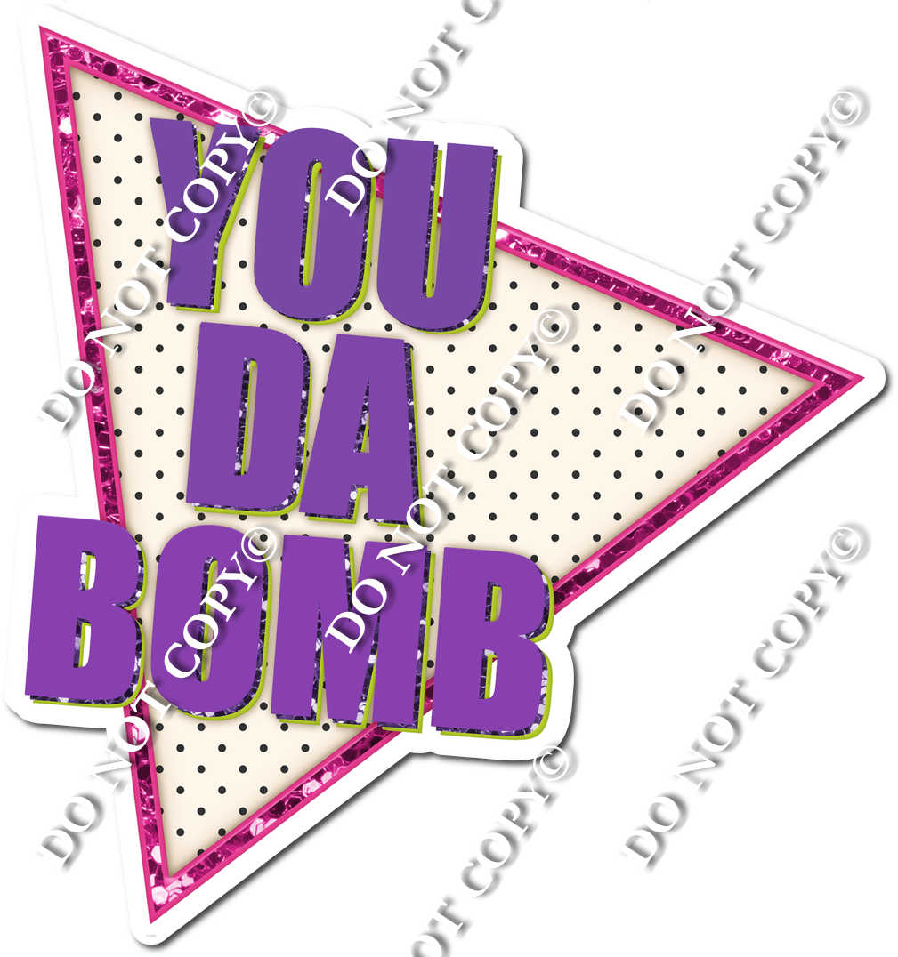You Da Bomb Statement w/ Variant| Sign Swag USA