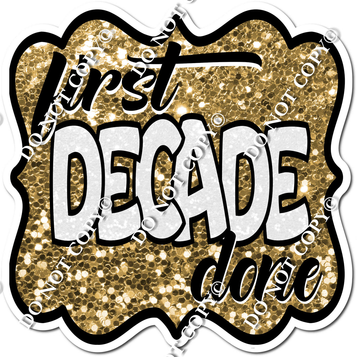 Gold - First Decade Done Statement| Sign Swag USA