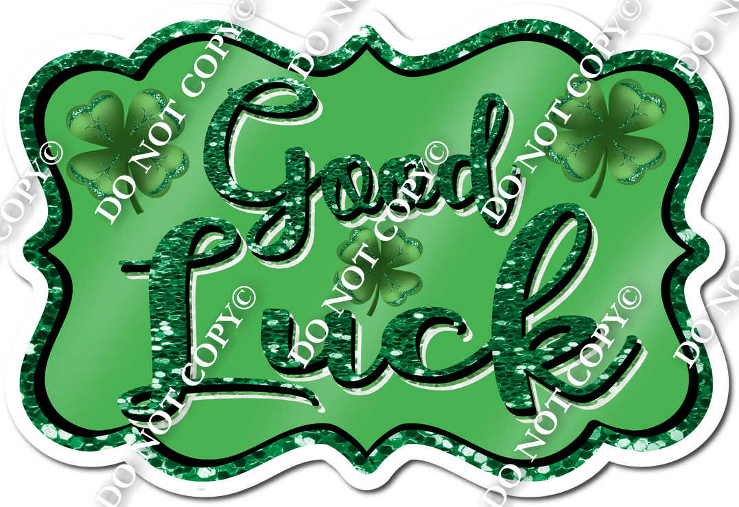 Green Good Luck Statement w/ Variant| Sign Swag USA