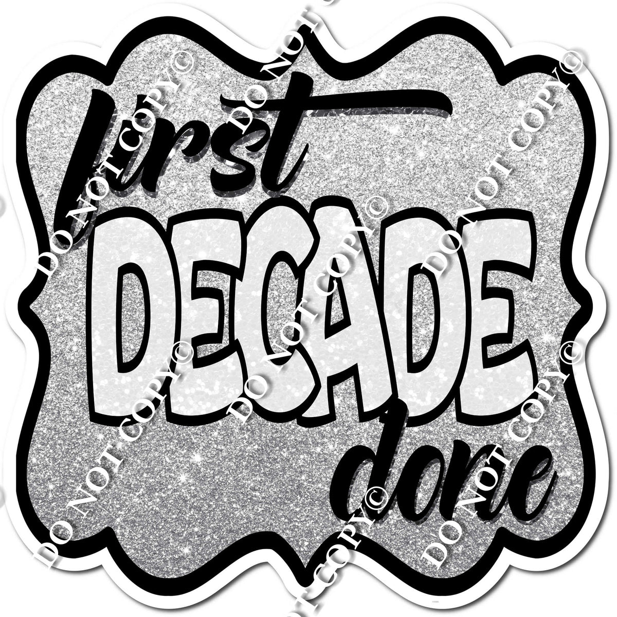 Silver Glitter - First Decade Done Statement| Sign Swag USA
