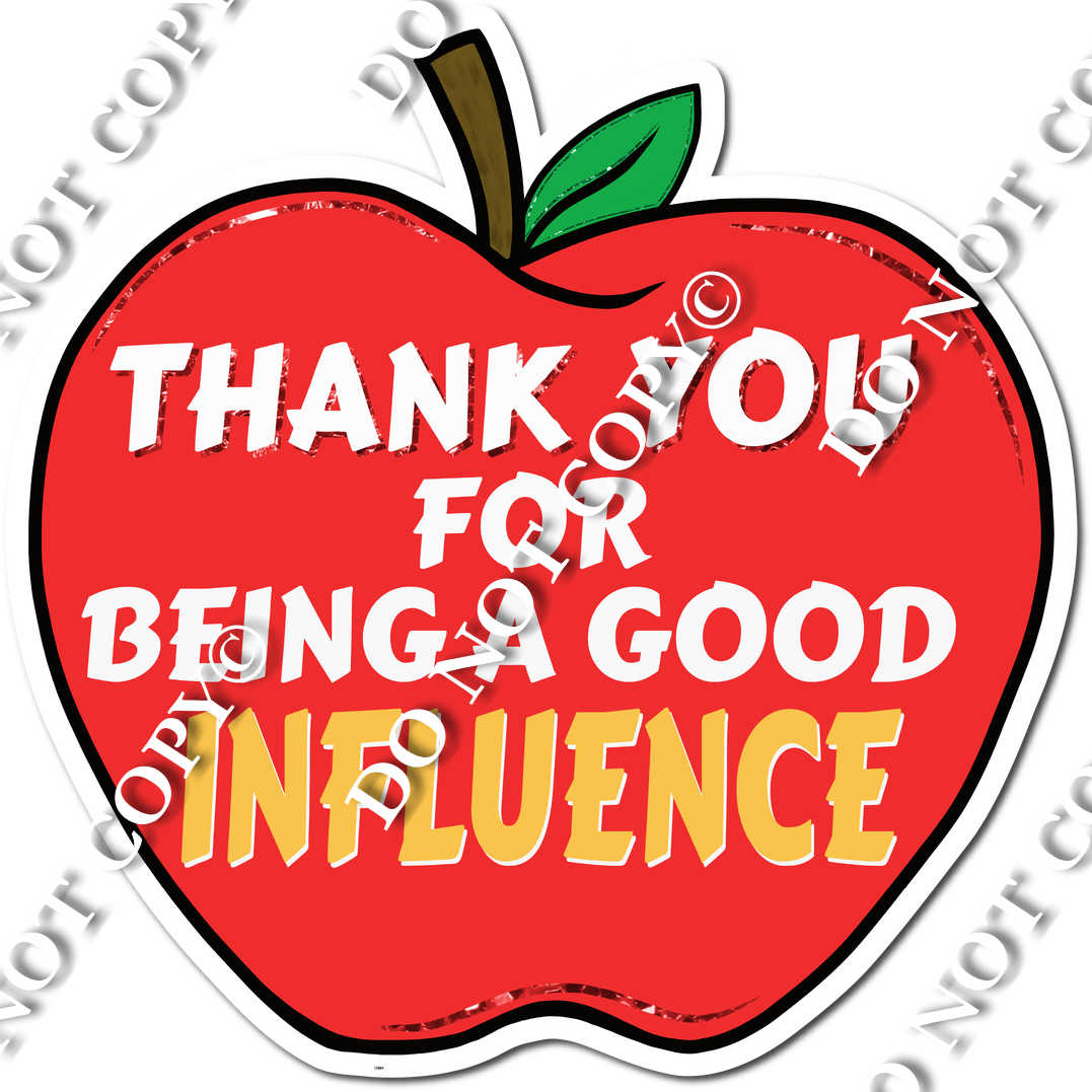 Apple - Thank You for Being a Good Influence| Sign Swag USA