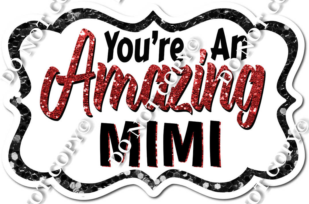 Red You're an Amazing MIMI| Sign Swag USA
