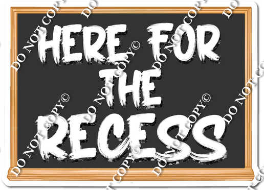 Back to School - Here for the Recess| Sign Swag USA