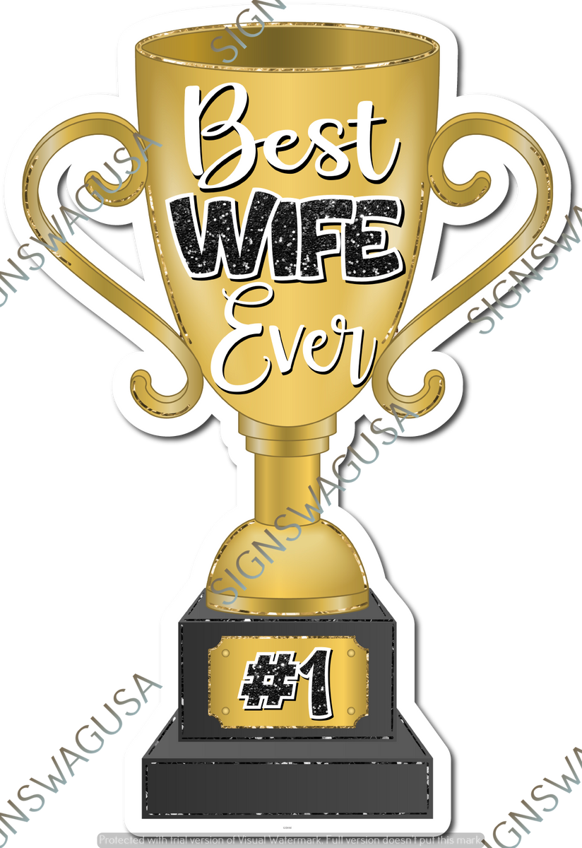 Best Wife Ever Trophy| Sign Swag USA