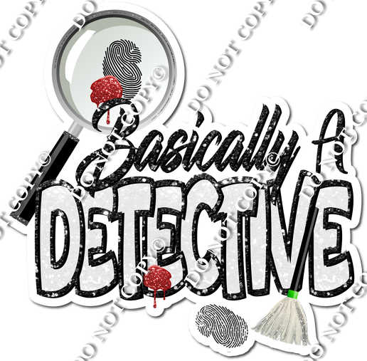 Basically a Detective Statement| Sign Swag USA