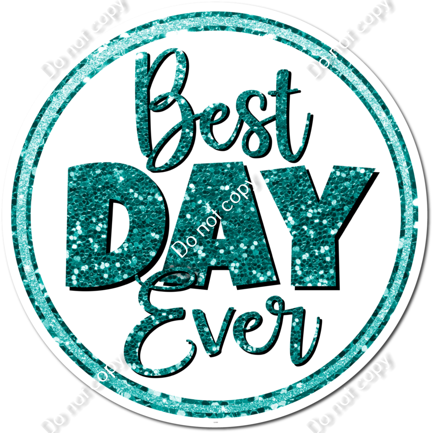 Teal - Best Day Ever| Sign Swag USA