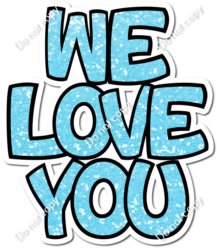 Baby Blue - We Love You| Sign Swag USA