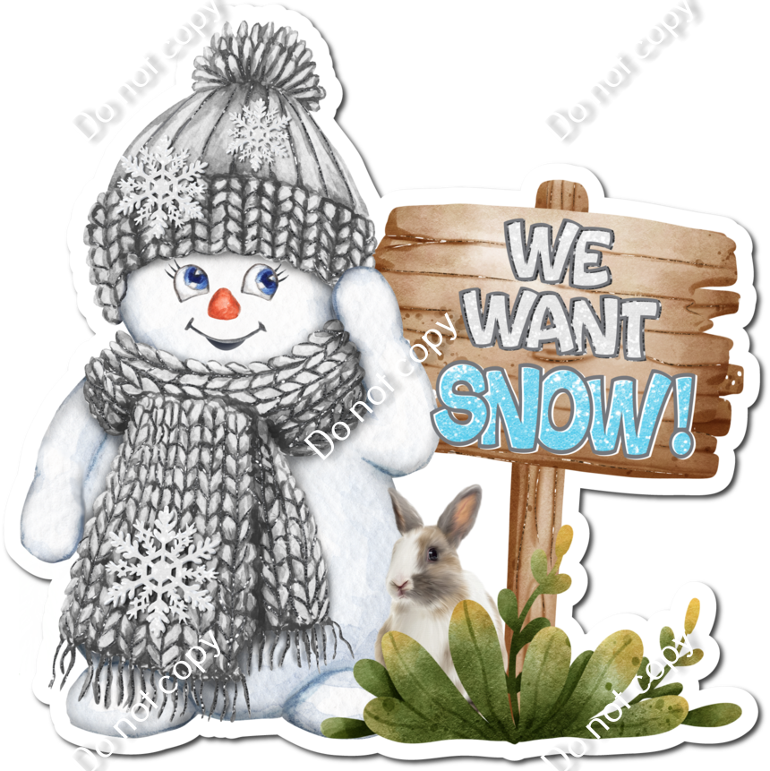 We Want Snow Statement| Sign Swag USA
