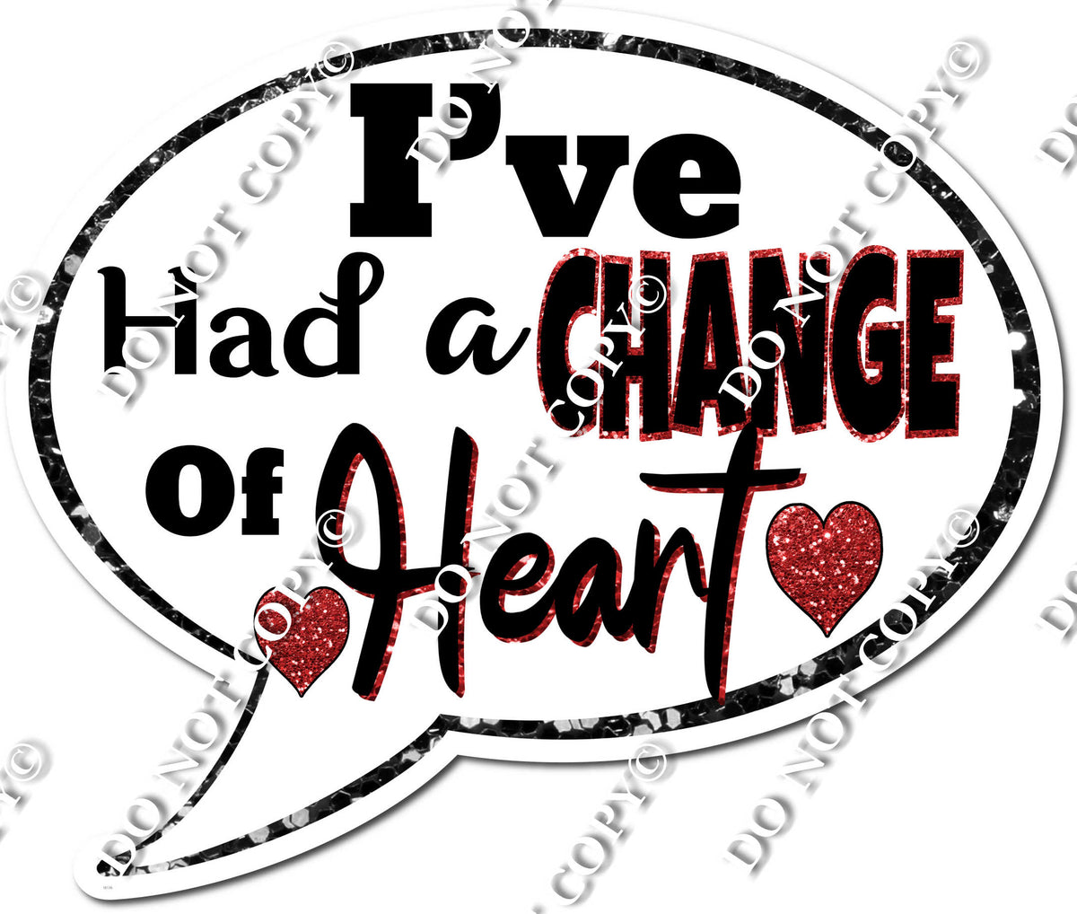 I've Had a Change of Heart Statement| Sign Swag USA