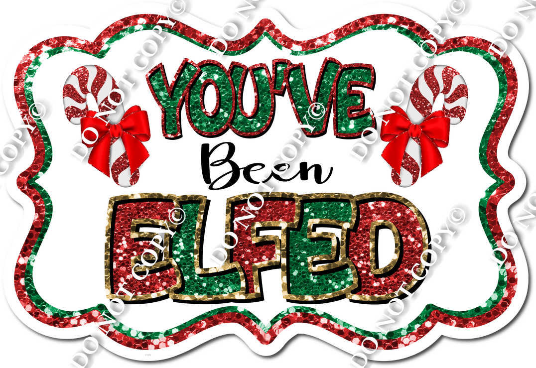 You've Been Elfed Statement White Background| Sign Swag USA